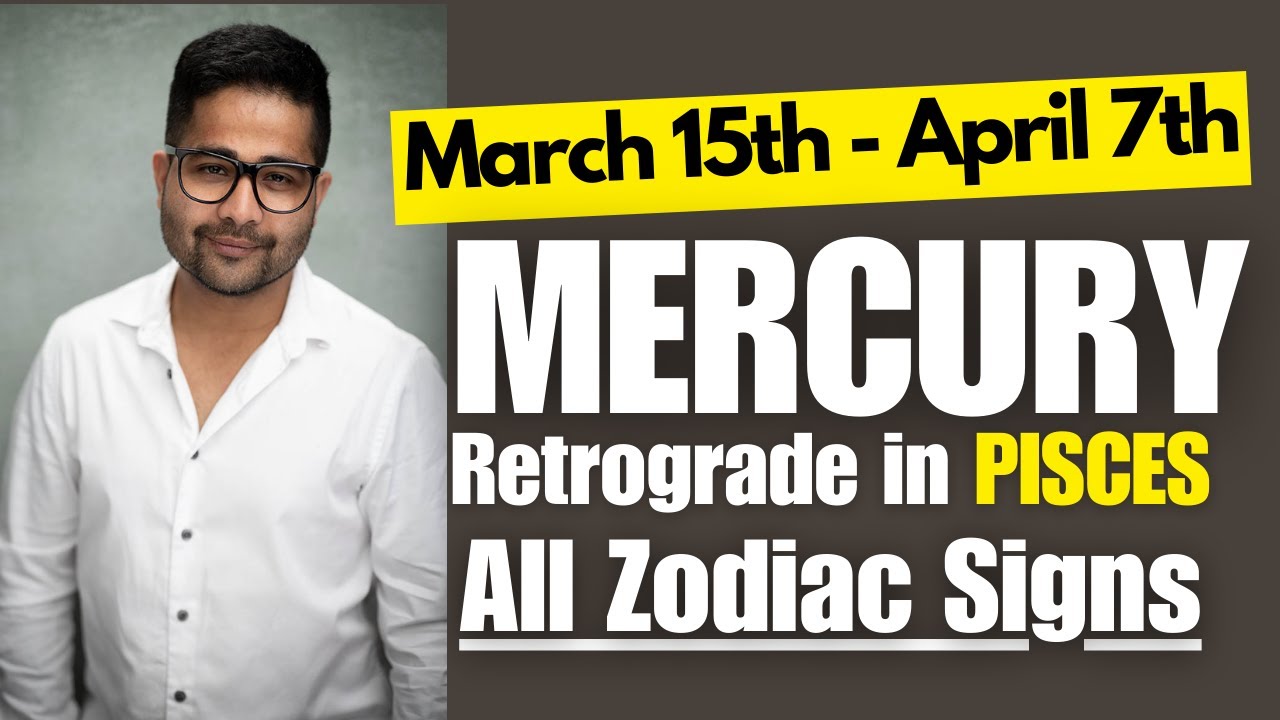 Mercury Retrograde in PISCES - March 15th - April 7th - All Zodiac ...
