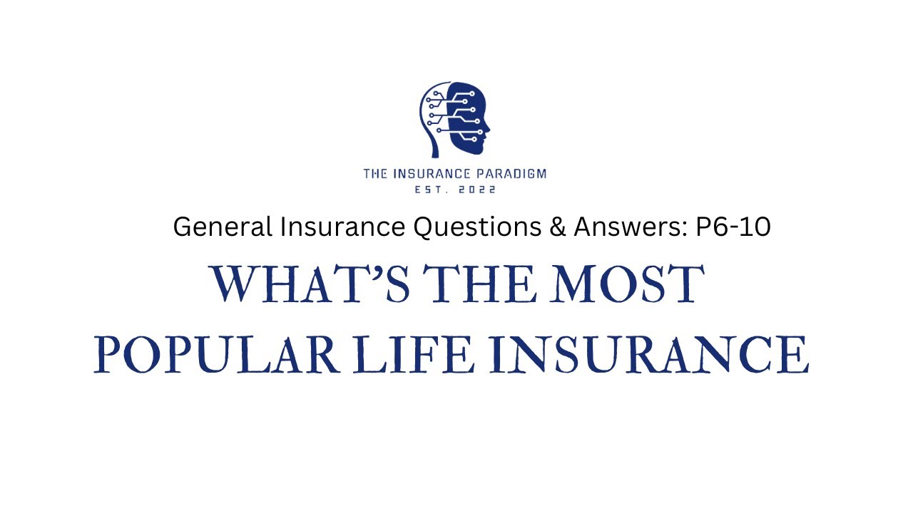 What’s the Most Popular Life Insurance?: Beginner Life Insurance Q&A's ...