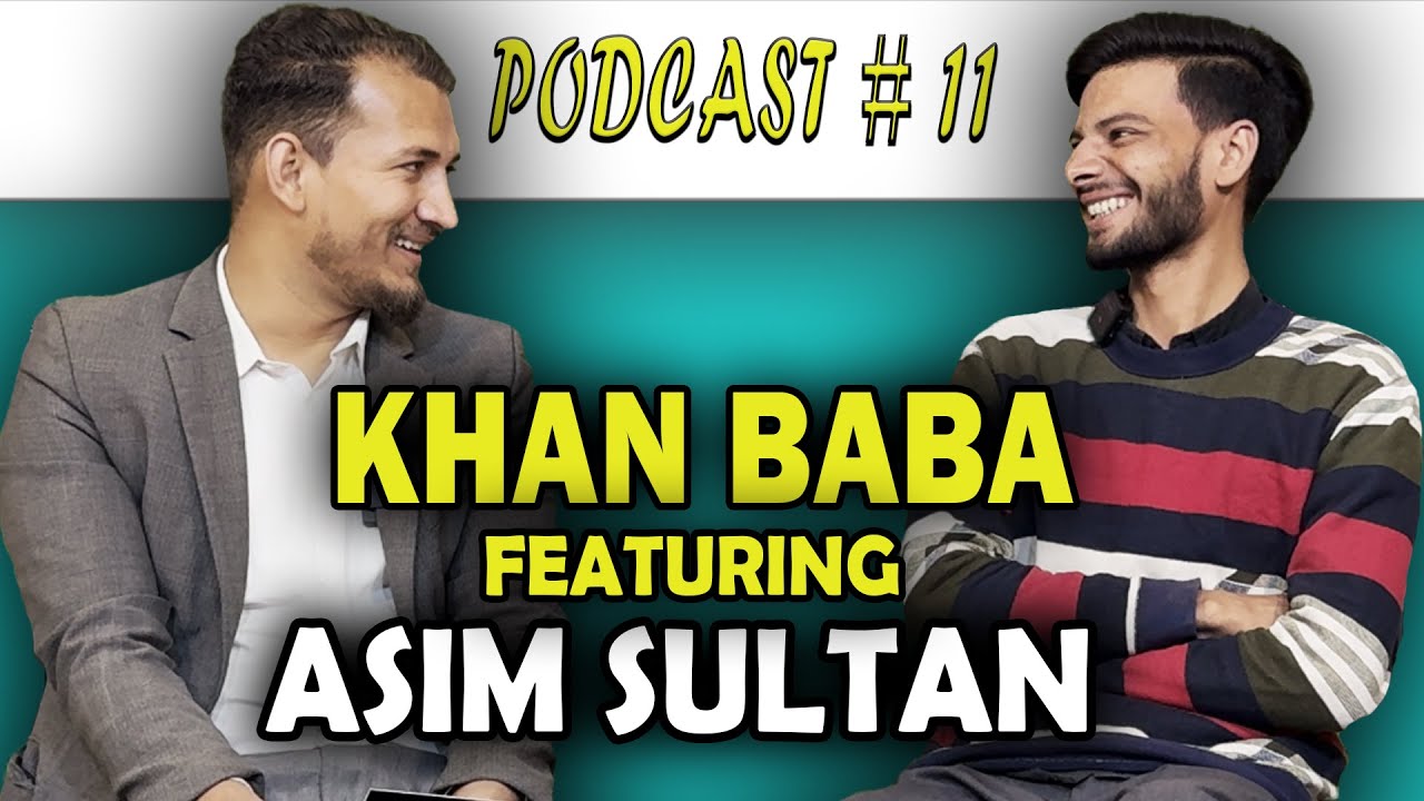 KHAN BABA FEATURING ASIM SULTAN | PODCAST # 11 | SHUGHALWITHKB - YouTube