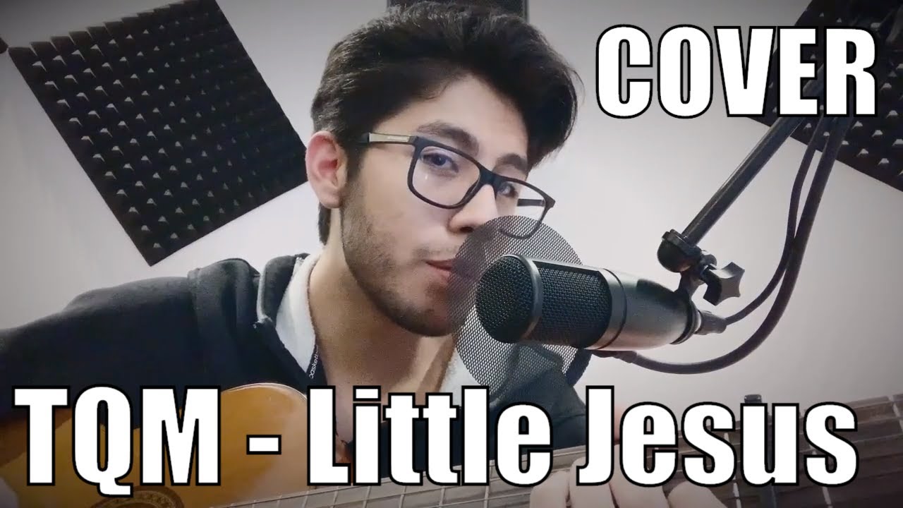 TQM - Little Jesus (Cover) - YouTube