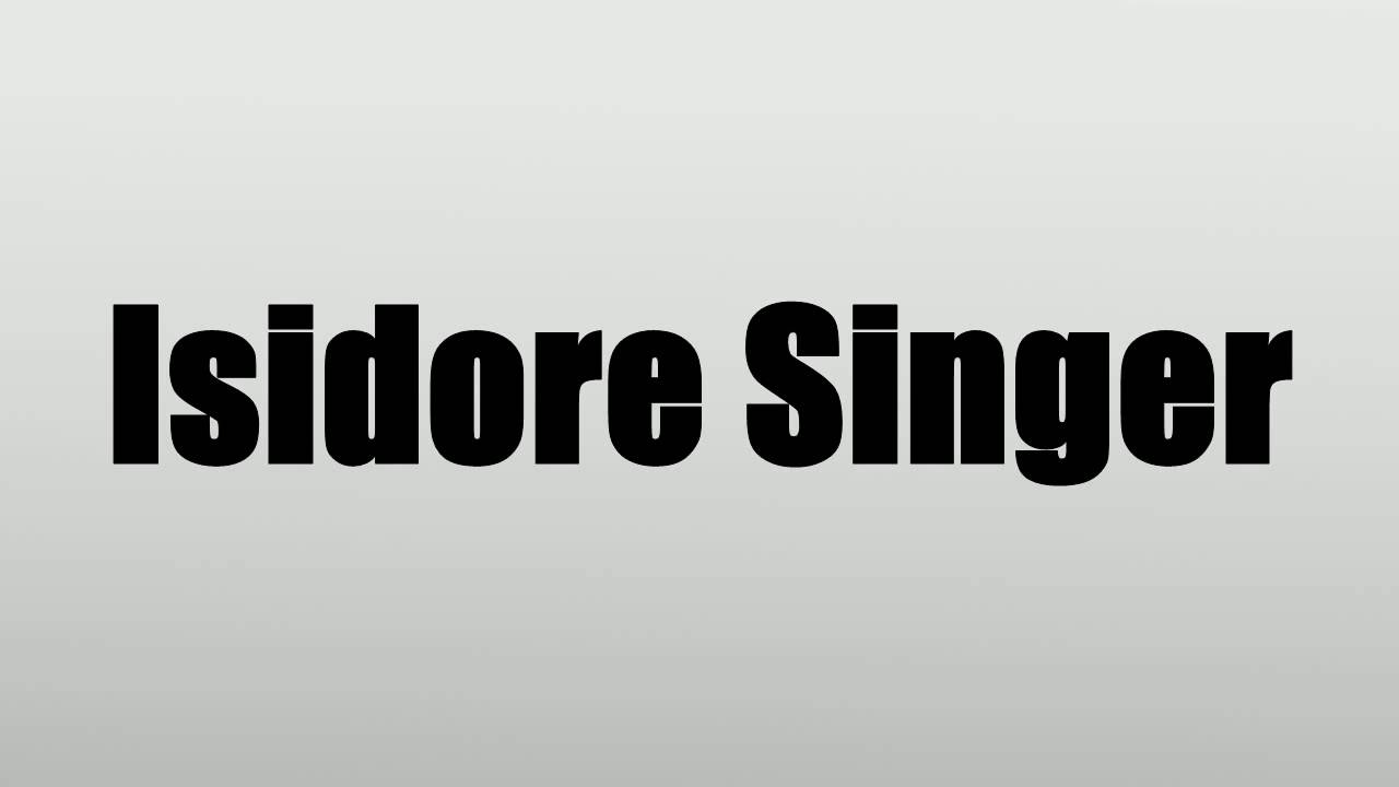 Isidore Singer - YouTube