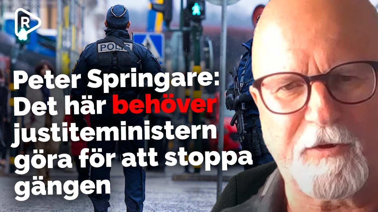 Peter Springare: Det här behöver justitieministern göra mot gängen ...