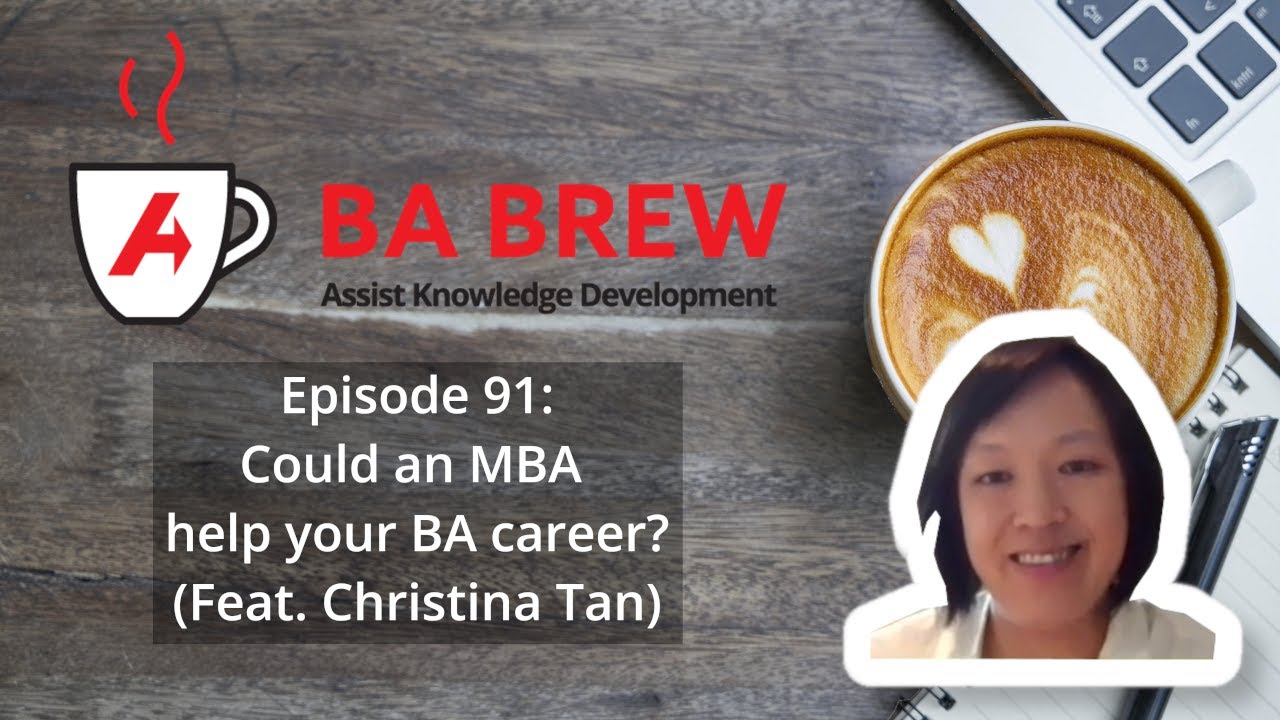 BA Brew 91: Can an MBA help your BA career? (feat. Christina Tan) - YouTube