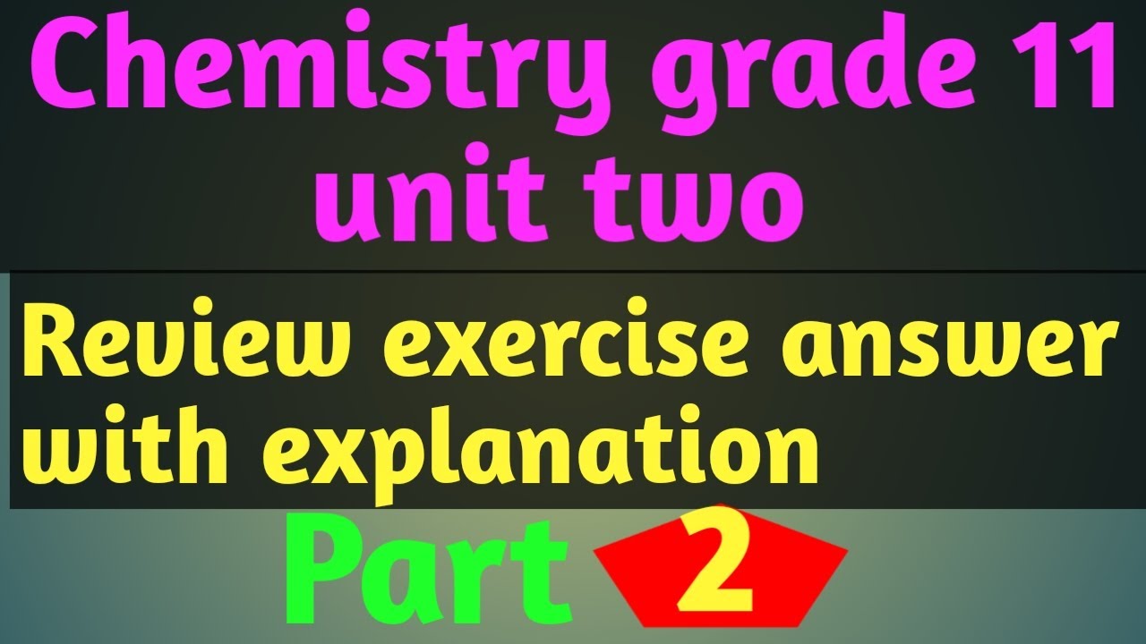 Chemistry grade 11 unit two review exercise answer part two - YouTube