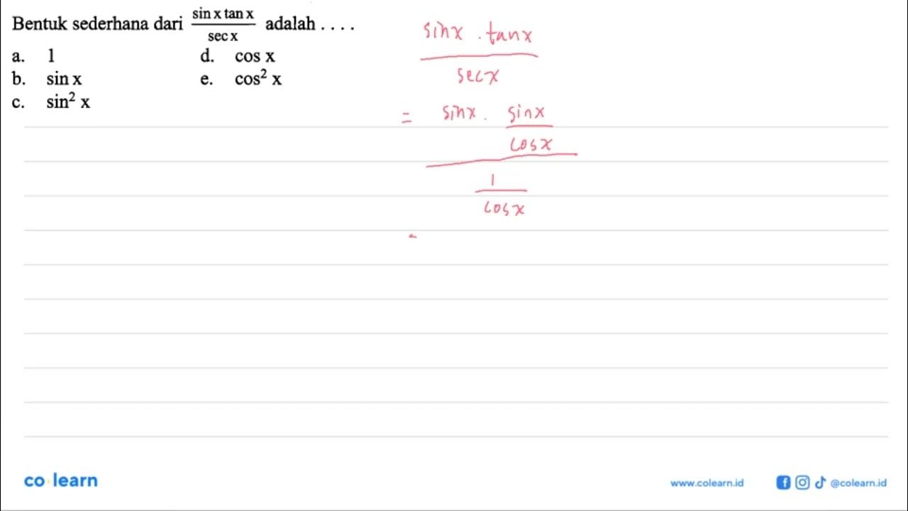Bentuk sederhana dari sinx tanx/secx adalah .... a. 1d. cosx b. sinx e. cos^2 x c. sin^2 x - YouTube
