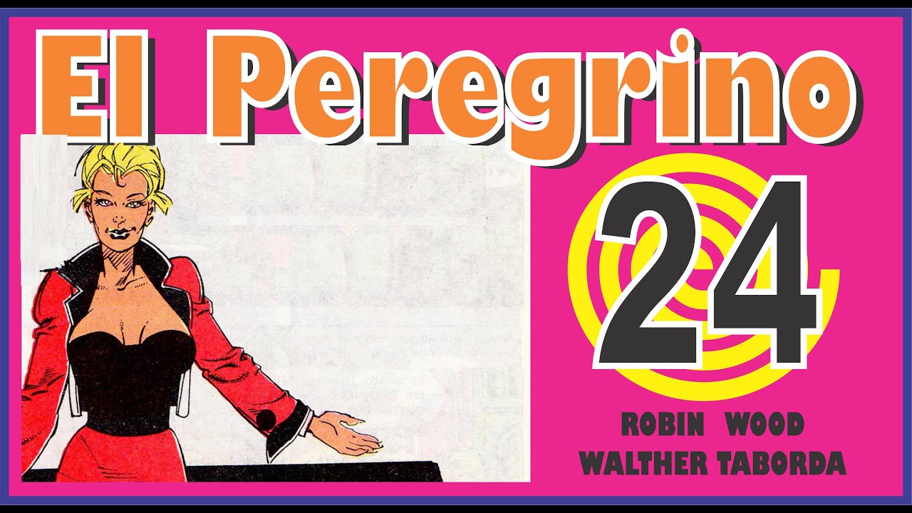 EL PEREGRINO 24 ( ROBIN WOOD - WALTHER TABORDA) - YouTube