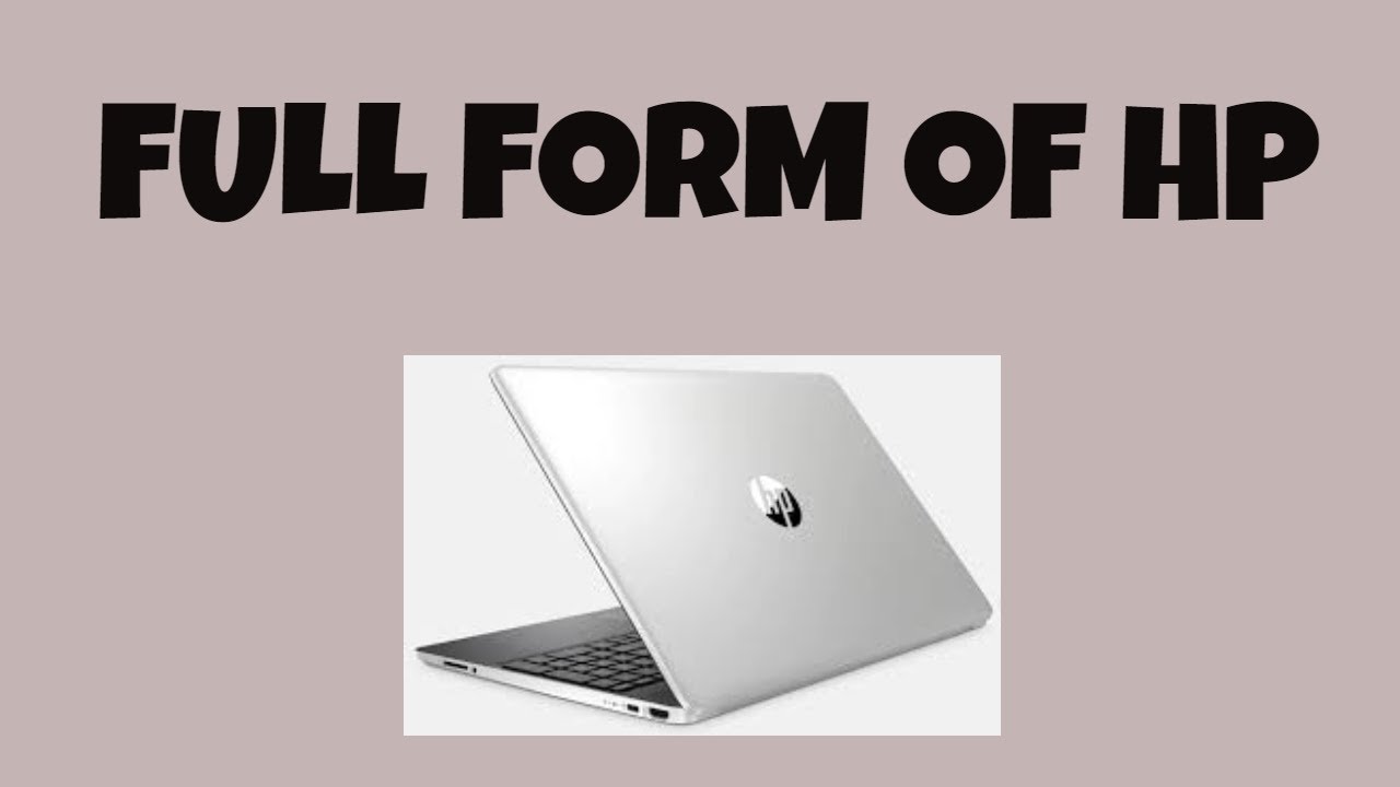 Full Form Of HP In Laptop YouTube full-form-of-hp-in-laptop-youtube