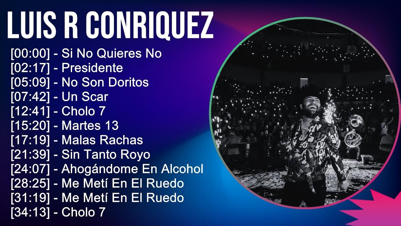 Luis R Conriquez 2024 MIX Nuevas Canciones - Si No Quieres No ...