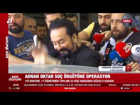 Adnan Oktar Örgütüne Operasyon