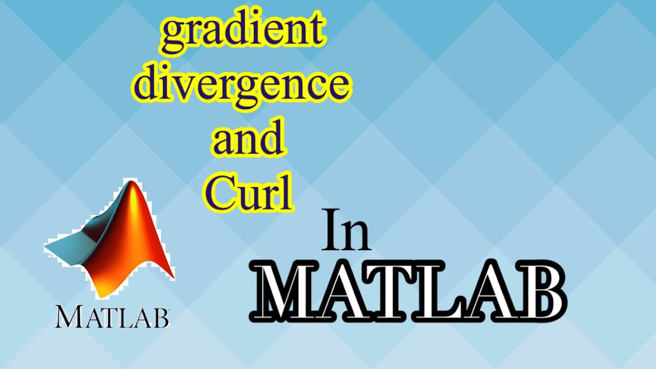 Gradient,Divergence and curl in MATLAB - YouTube