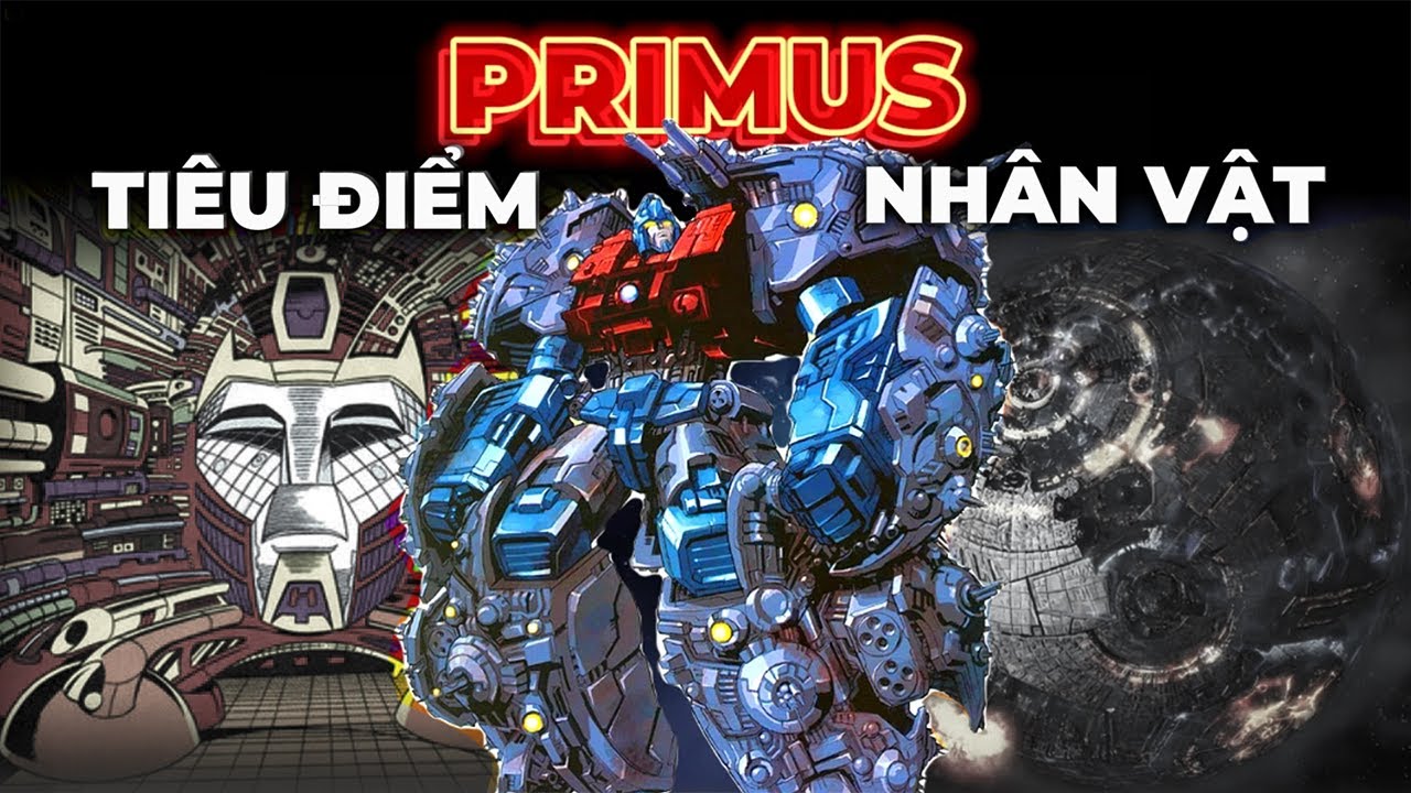 Tiêu Điểm Nhân Vật #1 PRIMUS ĐẤNG SÁNG TẠO CỦA CÁC TRANSFORMERS - YouTube