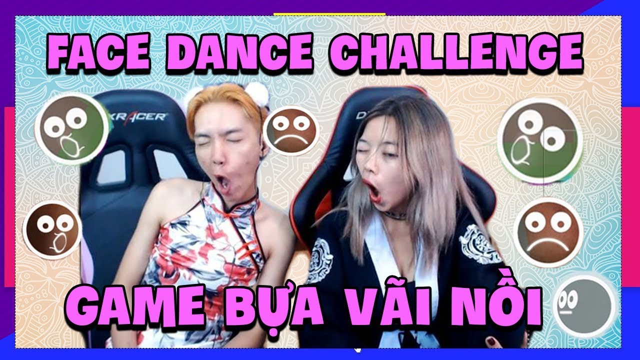 GAME HOT: Face Dance Challenge (Nhảy bằng mặt) bựa vãi nồi - Giải trí cùng Oh Hoàng Hậu và Dĩnh ...