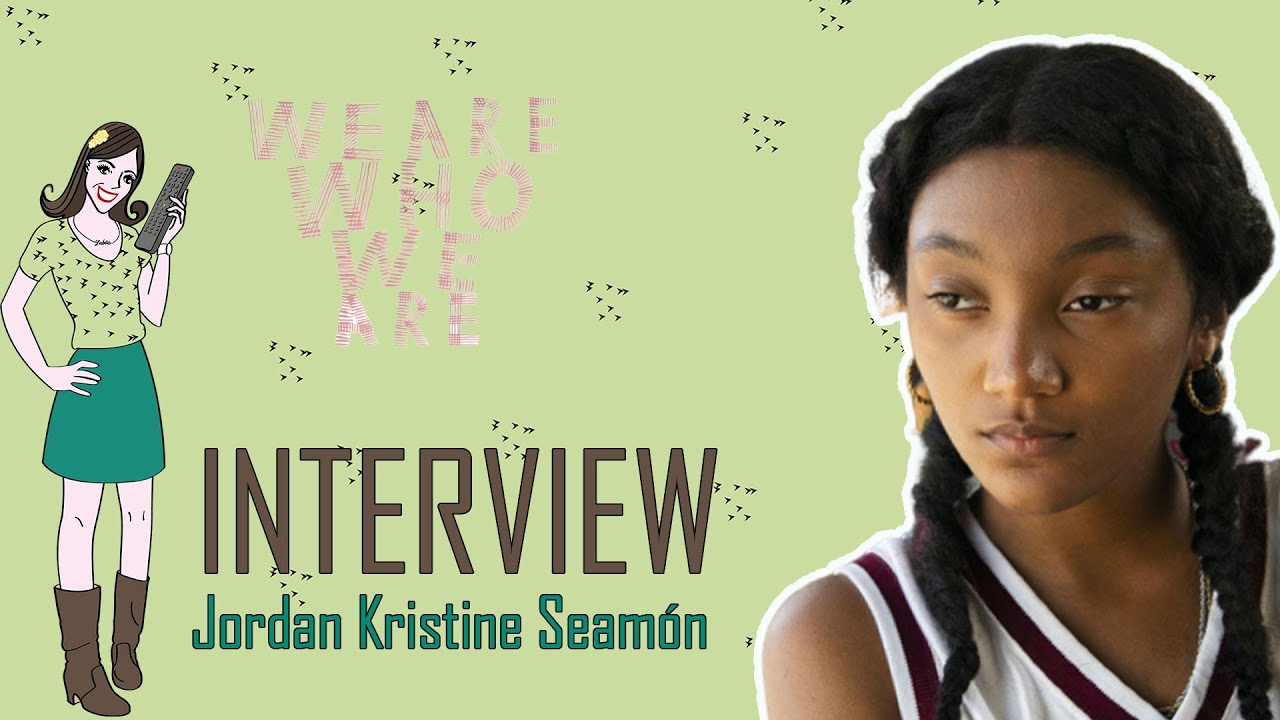 WE ARE WHO WE ARE : interview Jordan Kristine Seamón - YouTube