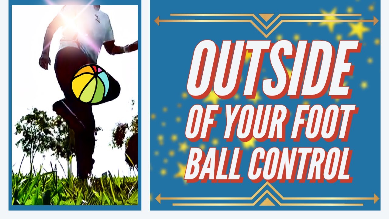 Ball Control with your OUTSIDE of your Foot in FOOTBALL | Diamonds of ...