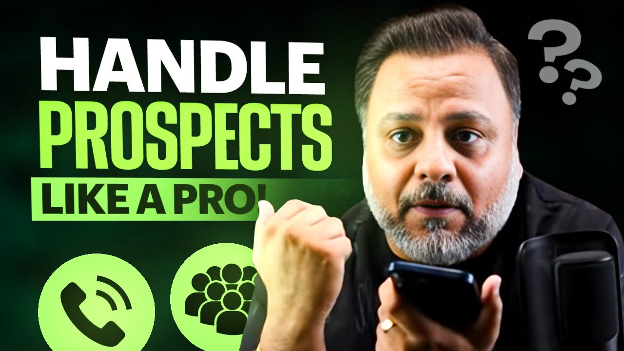 HANDLE your PROSPECTS like a Pro! - YouTube