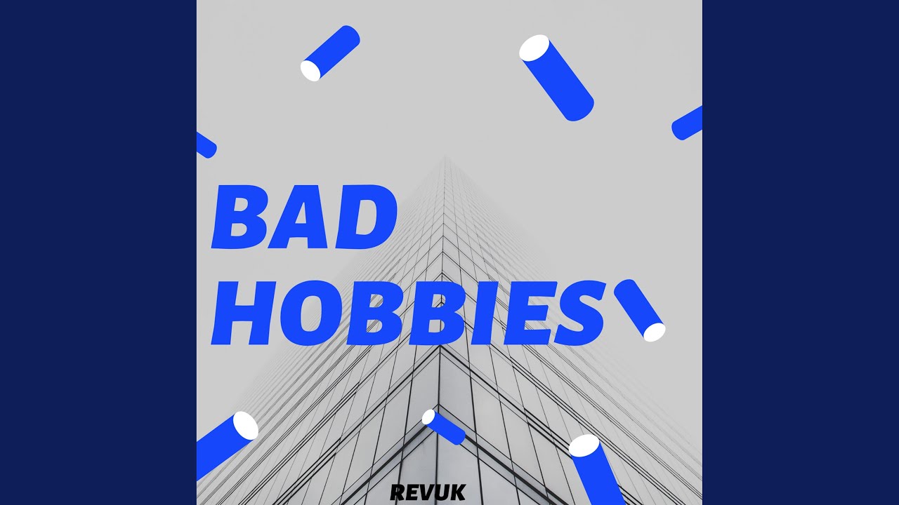 Bad Hobbies - YouTube