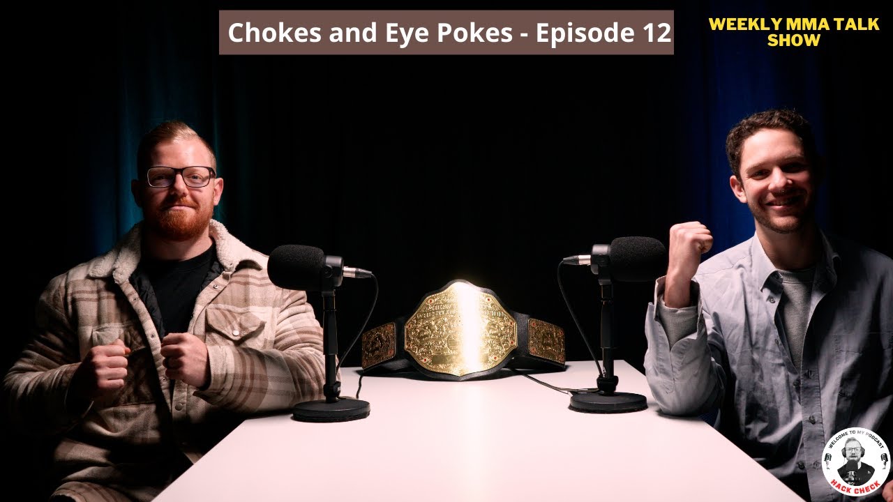 Chokes and Eye Pokes (Weekly MMA Talk Show) - Episode 12 - YouTube