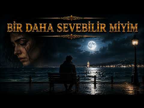 BİR DAHA SEVEBİLİR MİYİM