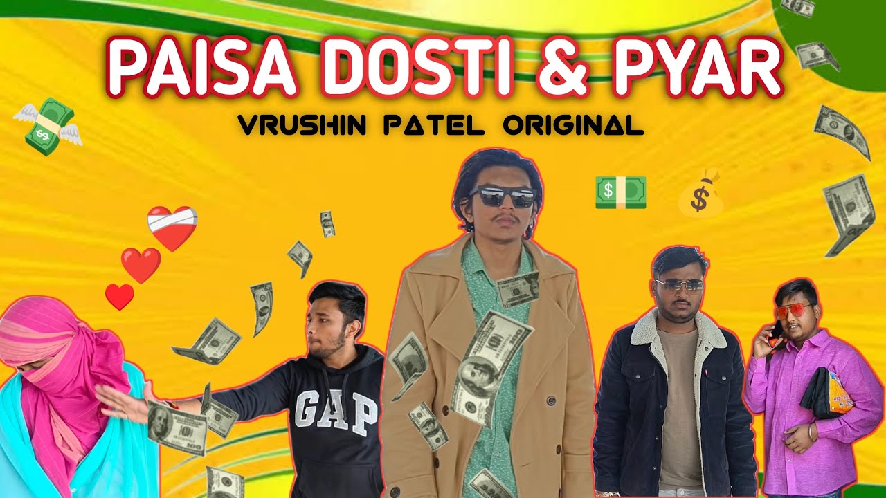 PAISA DOSTI AUR PYARR | VRUSHIN PATEL - YouTube