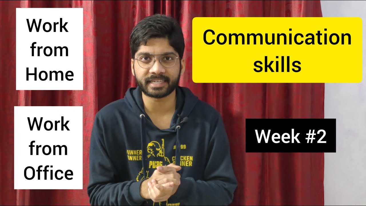 Work From Home | Work From Office | Communication skill | Week#2 ...