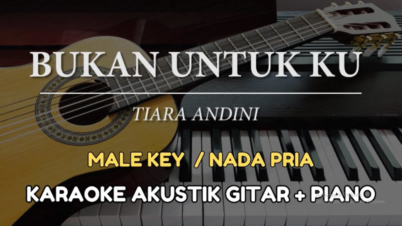Bukan Untukku - Tiara Andini ( MALE KEY - Karaoke Akustik Gitar ) - YouTube