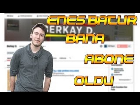 ENES BATUR BANA ABONE OLDU!! - (CİDDİ CİDDİ !?)