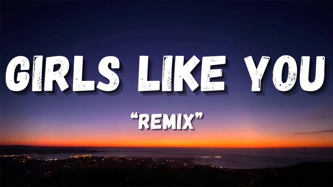 Maroon 5 - Girls Like You (Remix) - YouTube