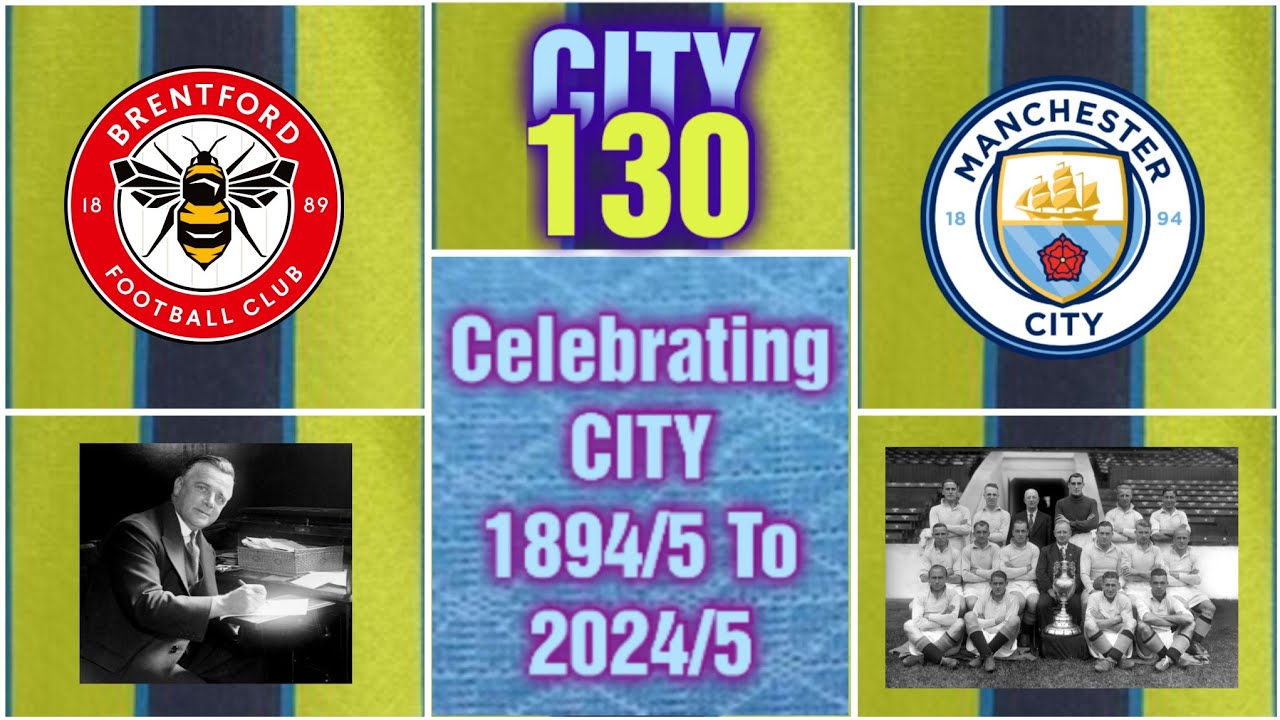 Manchester CITY History Channel City130 CITY At Brentford Celebrating ...