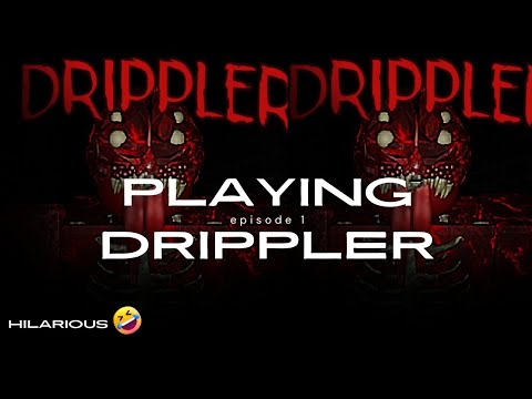 Playing the Drippler🩸 [Episode 1] - YouTube