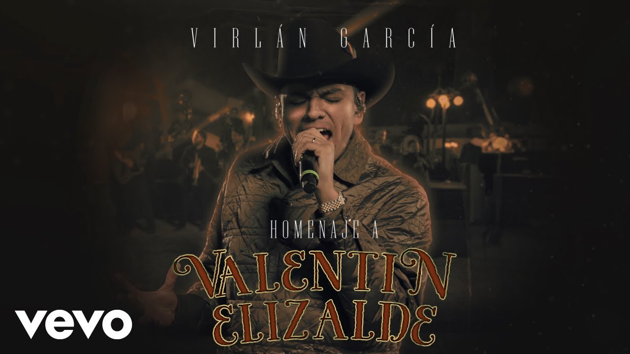 Virlán García - Homenaje a Valentín Elizalde (En Vivo [Letra / Lyrics ...