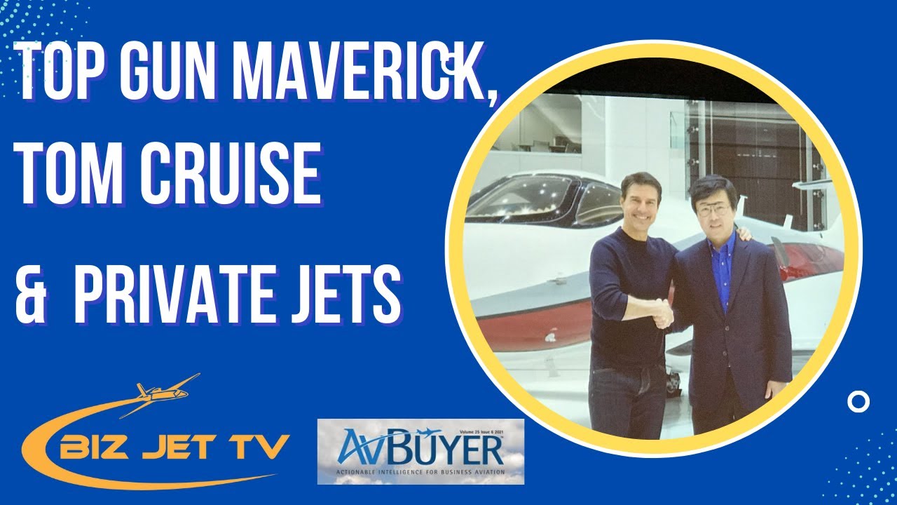 Top Gun Maverick, Tom Cruise & Private Jets - YouTube
