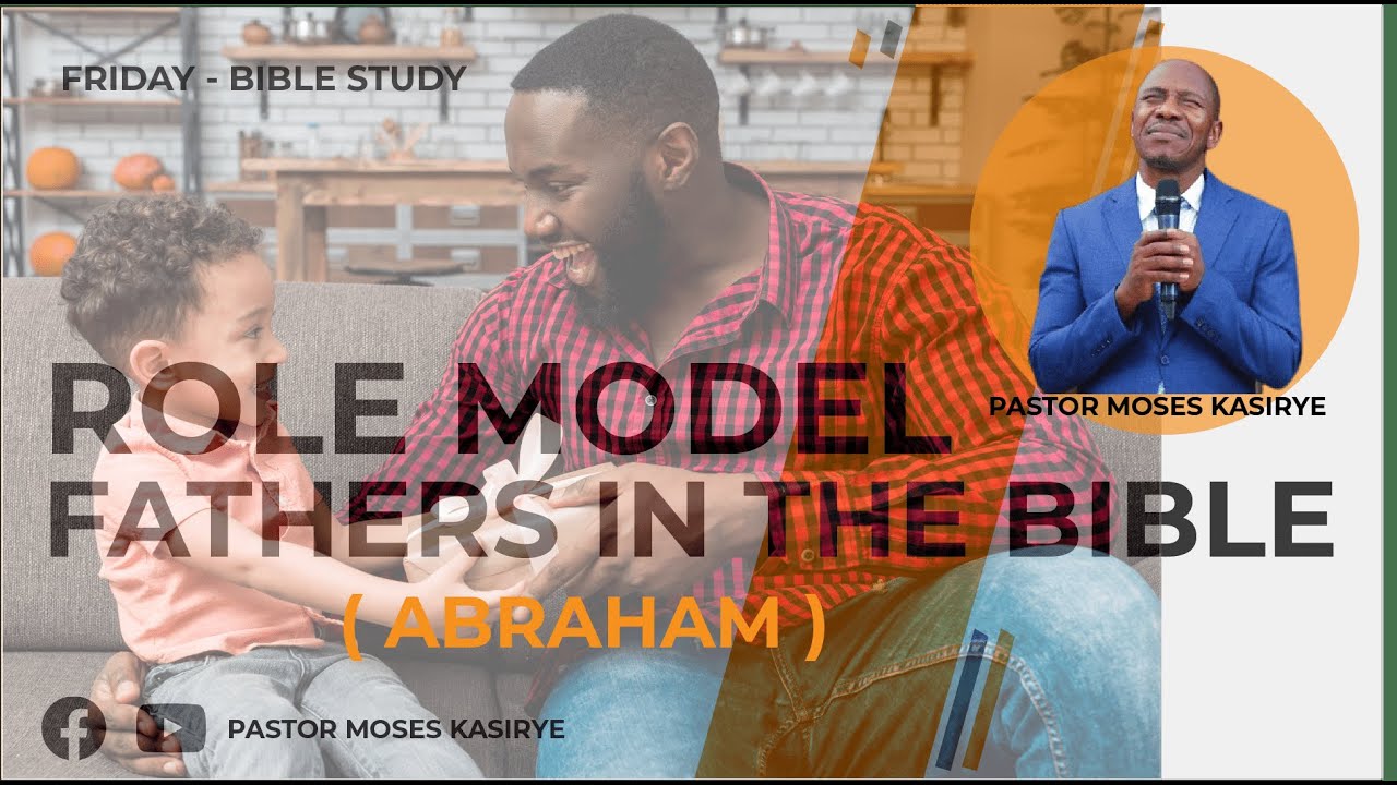 Role Model Fathers In The Bible (Abraham) - YouTube