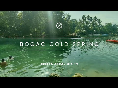 SURIGAO DEL SUR TOURIST SPOT BOGAC COLD SPRING | ADELFA ARGAL MIX TV ...