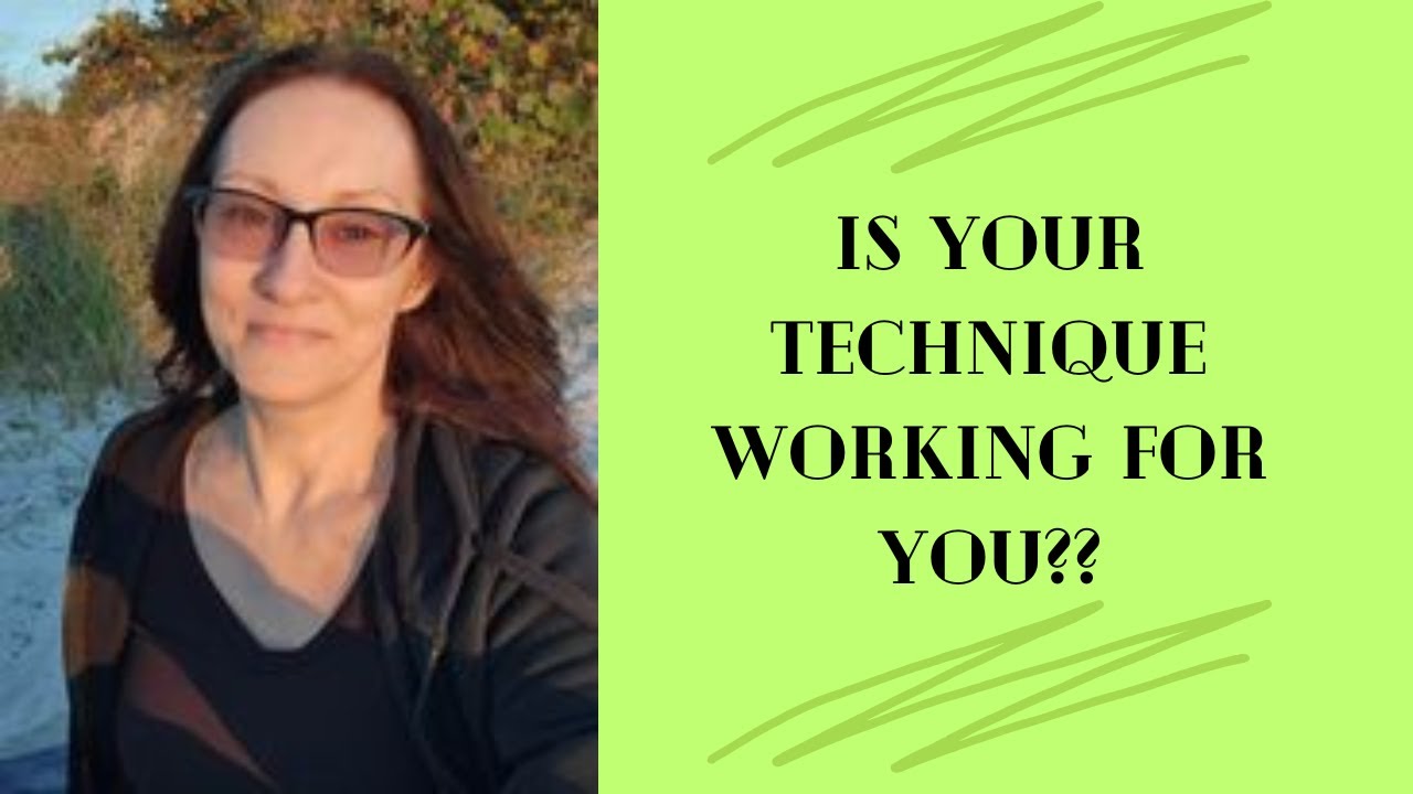 IS YOUR TECHNIQUE WORKING FOR YOU? - YouTube