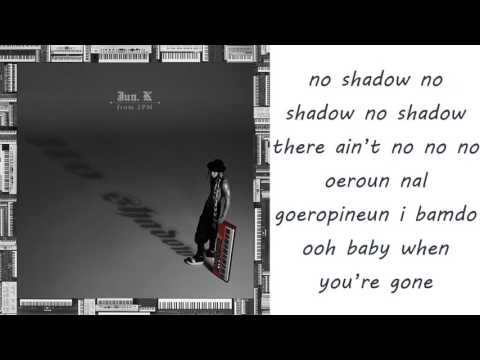 Jun K - No Shadow (Romanization Lyrics)