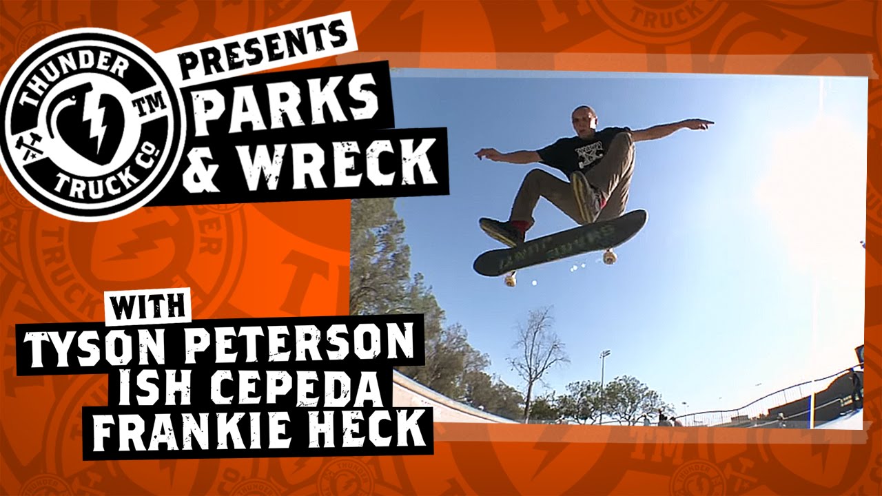 Frankie Heck, Ish Cepeda & Tyson Peterson : Parks & Wreck - YouTube