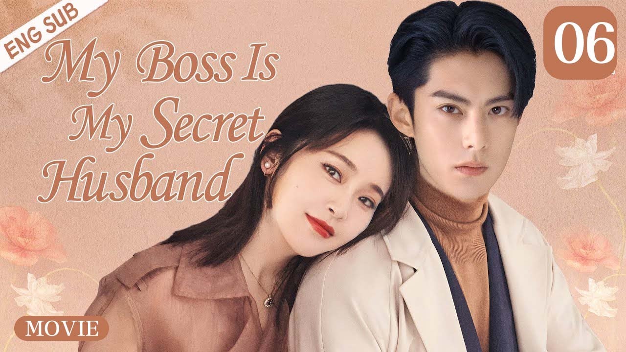 ENGSUB Movie【My Boss Is My Secret Husband】 EP 06 | Wang Hedi, Zhang Jianing💖Show CDrama - YouTube