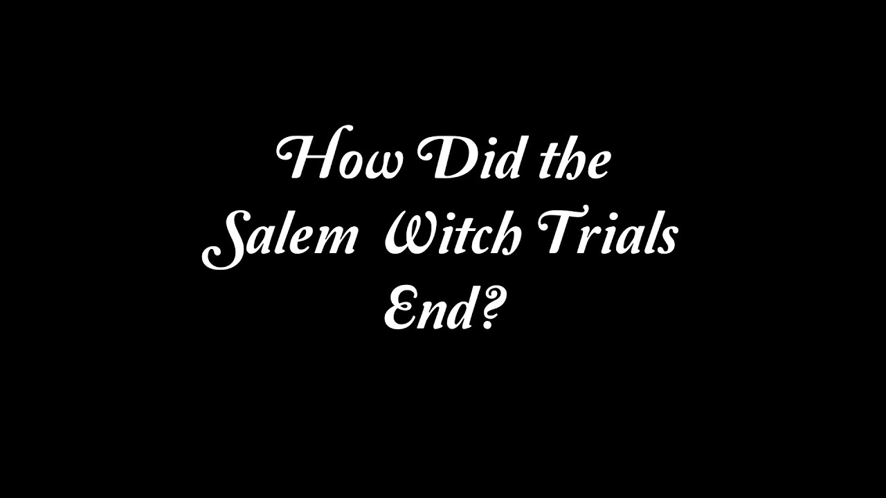How Did the Salem Witch Trials End? - YouTube