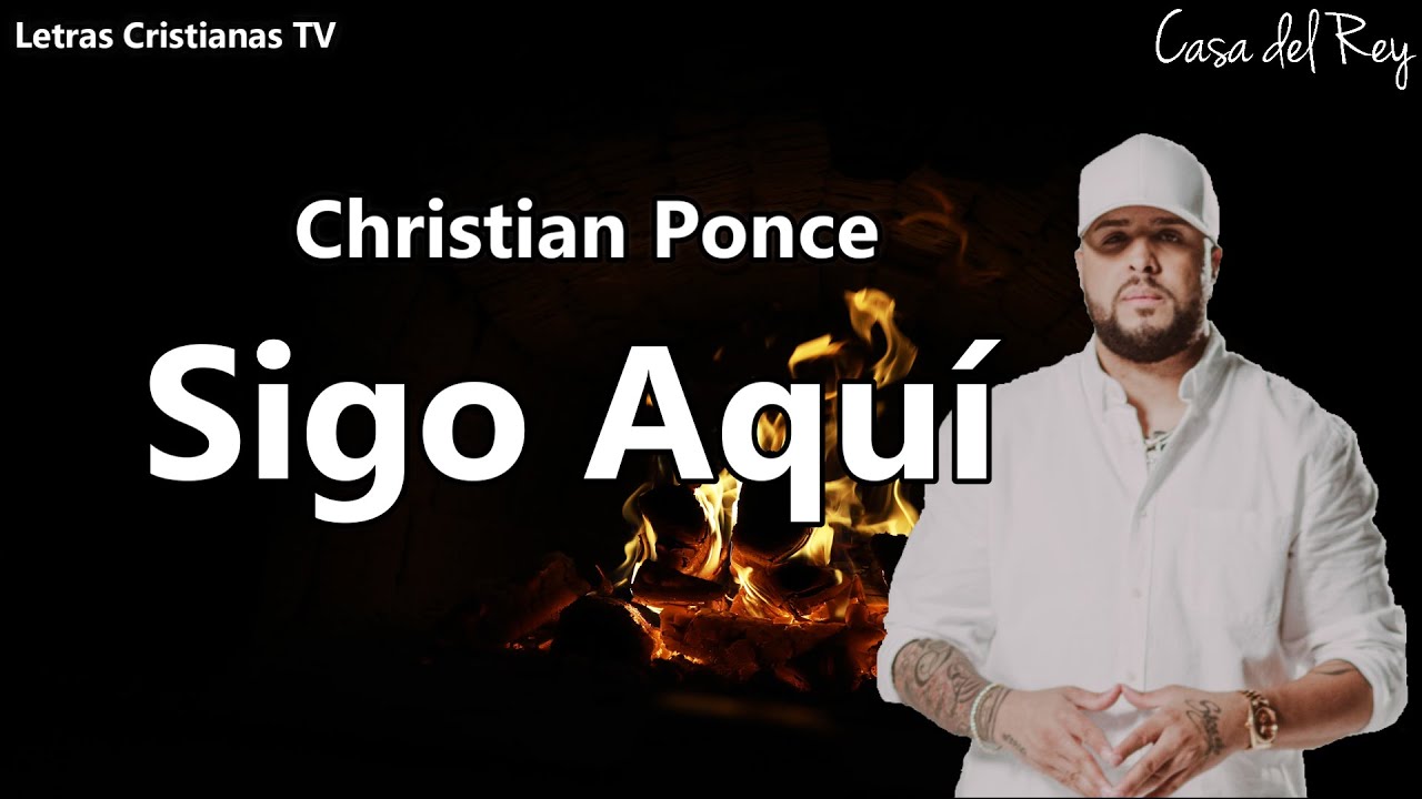 Sigo Aqui : Christian Ponce | Letra (Video lyrics) - YouTube