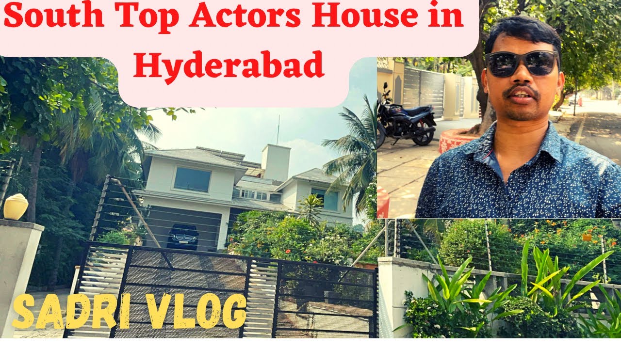 South Movie Top Actors House | Jubilee Hills Hyderabad - YouTube