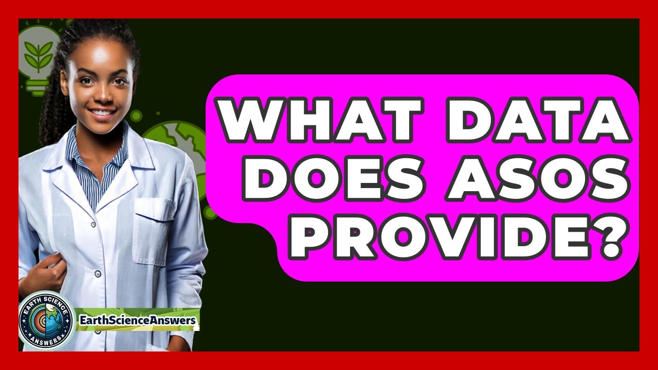 What Data Does ASOS Provide? - Earth Science Answers - YouTube