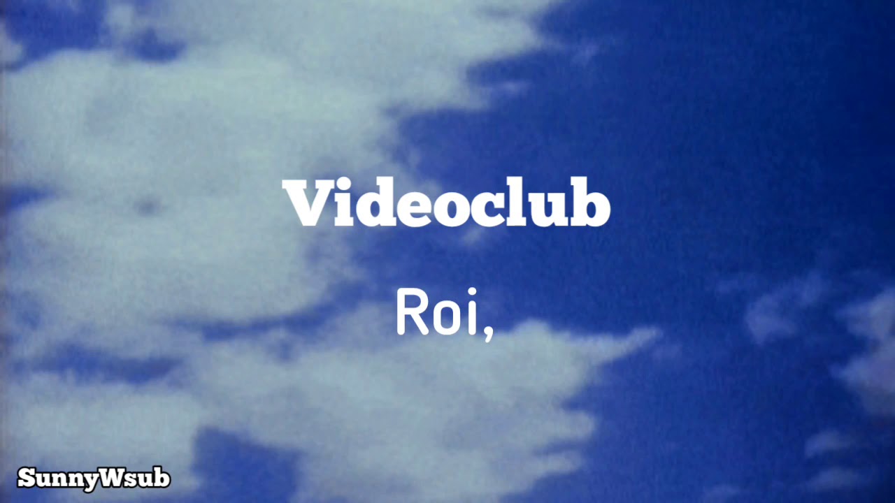 Roi - Videoclub (sub. Español) - YouTube