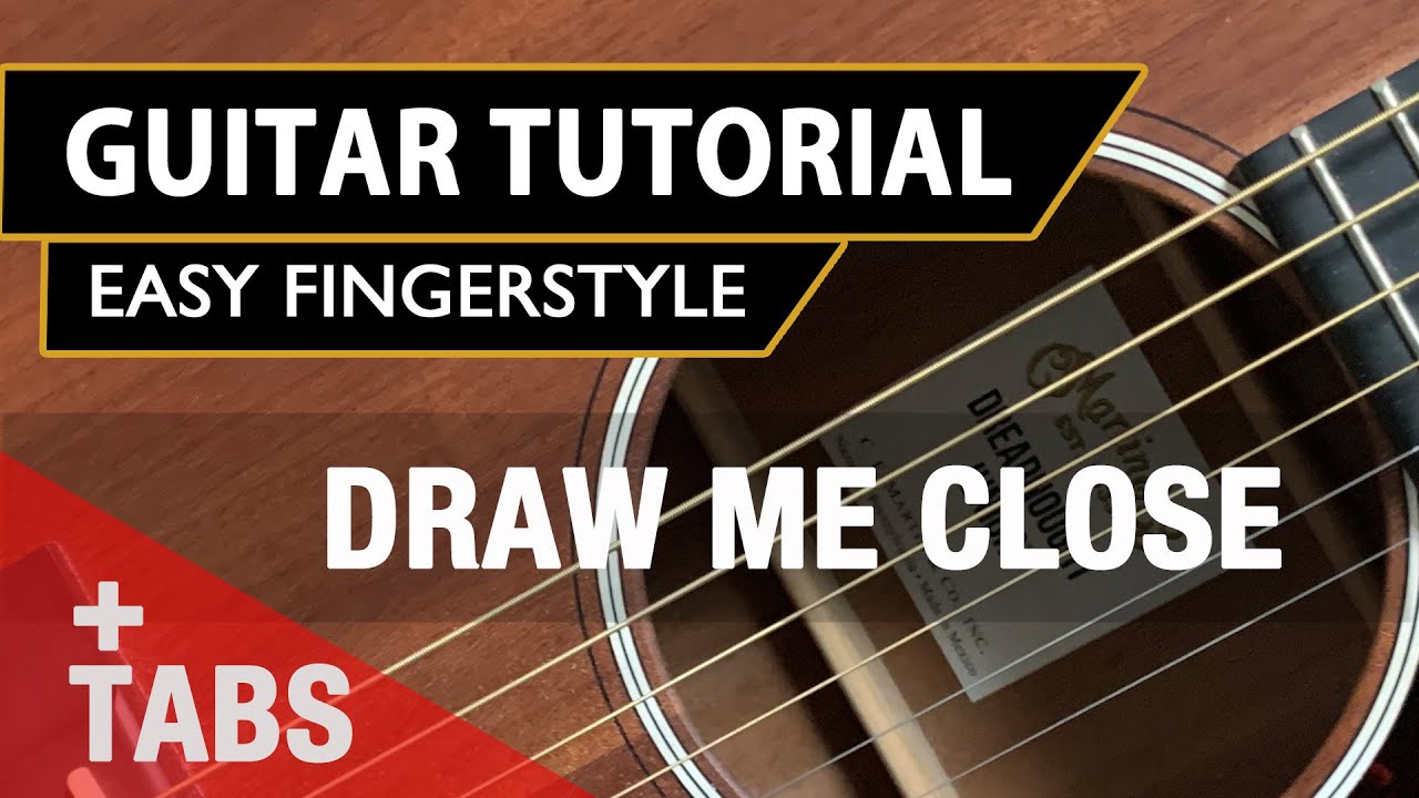 Draw Me Close | Easy Fingerstyle Guitar Tutorial - YouTube