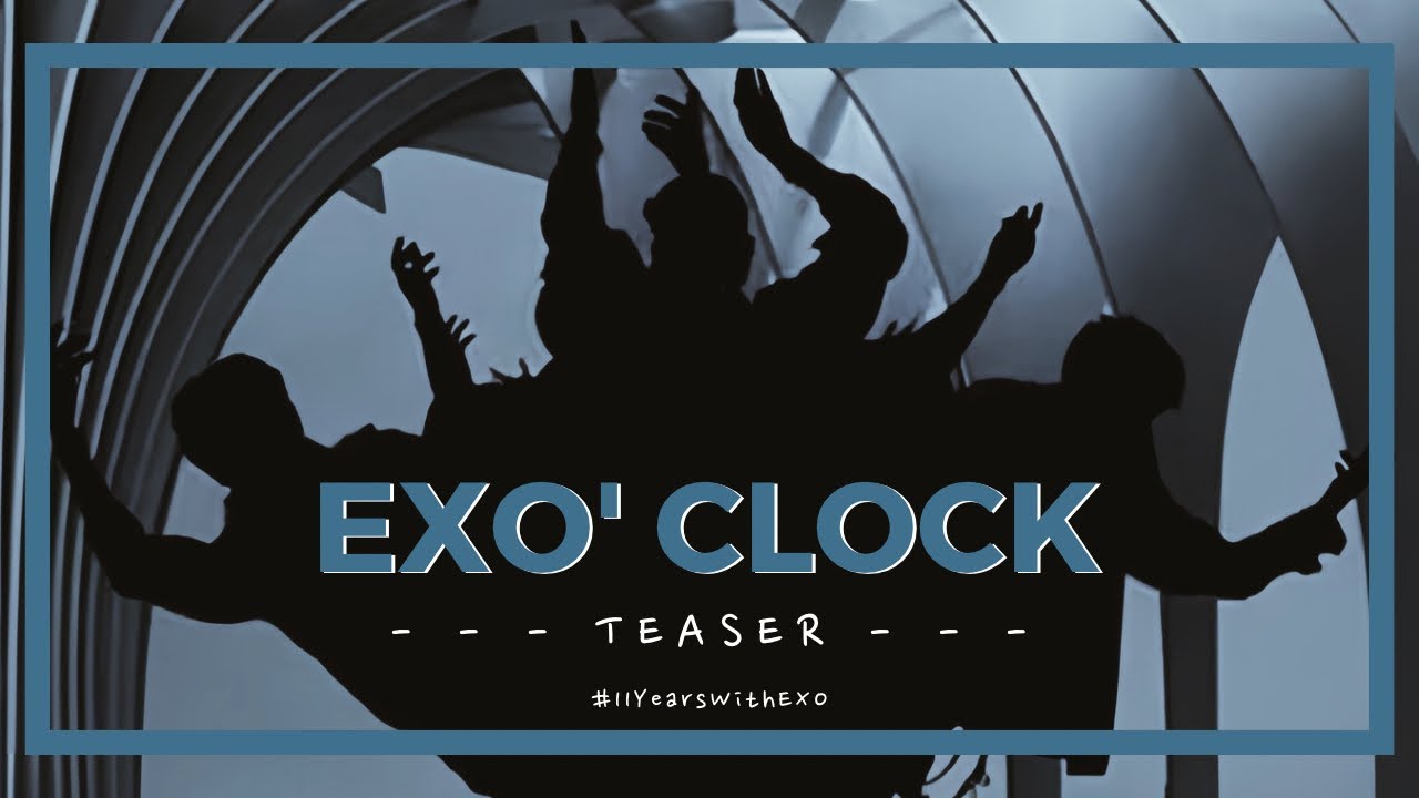 EXO | EXO' CLOCK - Teaser [Happy 11th Anniversary] - YouTube