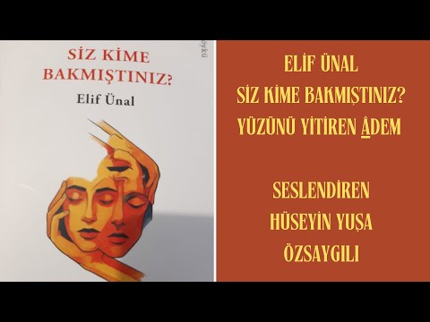 Sesli Öykü! Elif Ünal - Siz Kime Bakmıştınız? (Yüzünü Yitiren Âdem)