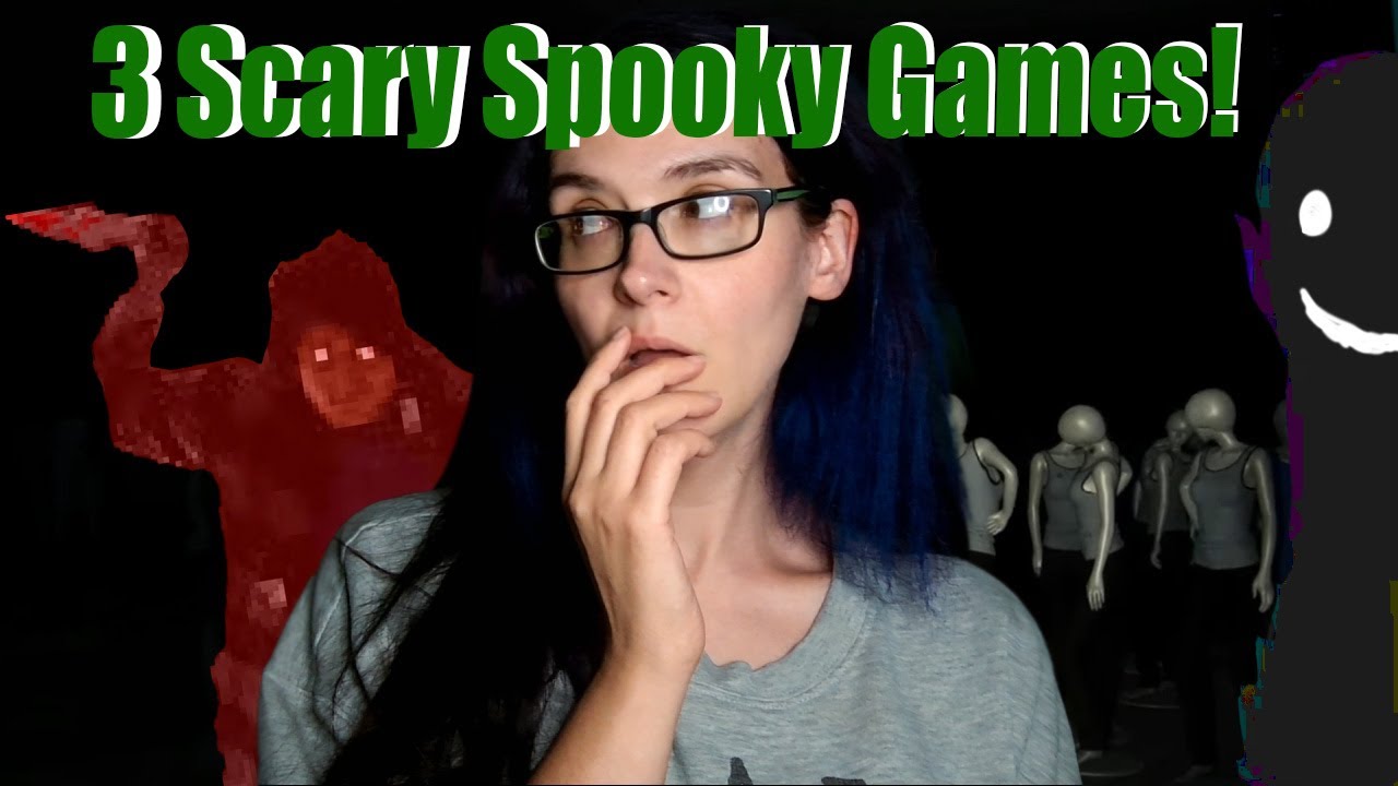 3 Scary Spooky Games - YouTube