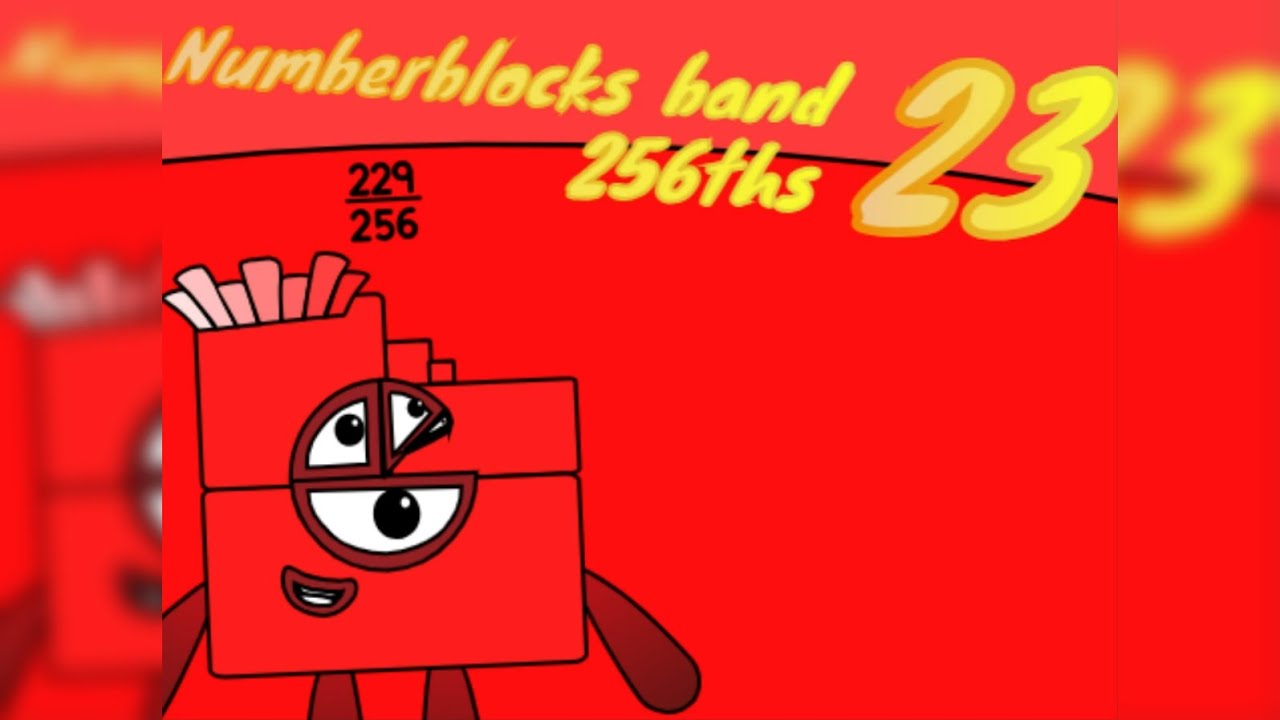 Numberblocks band 256ths 23 my take. - YouTube