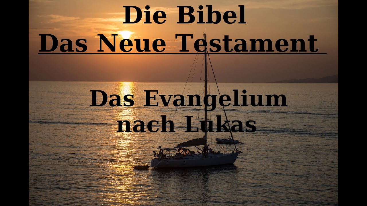 Die Bibel Das Neue Testament Das Evangelium Nach Lukas YouTube