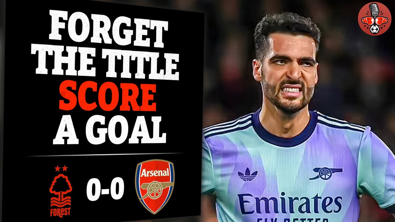 Forget The Title! Score A Goal! | N.Forest 0-0 Arsenal | Match Reaction ft. @kwarmzmedia - YouTube