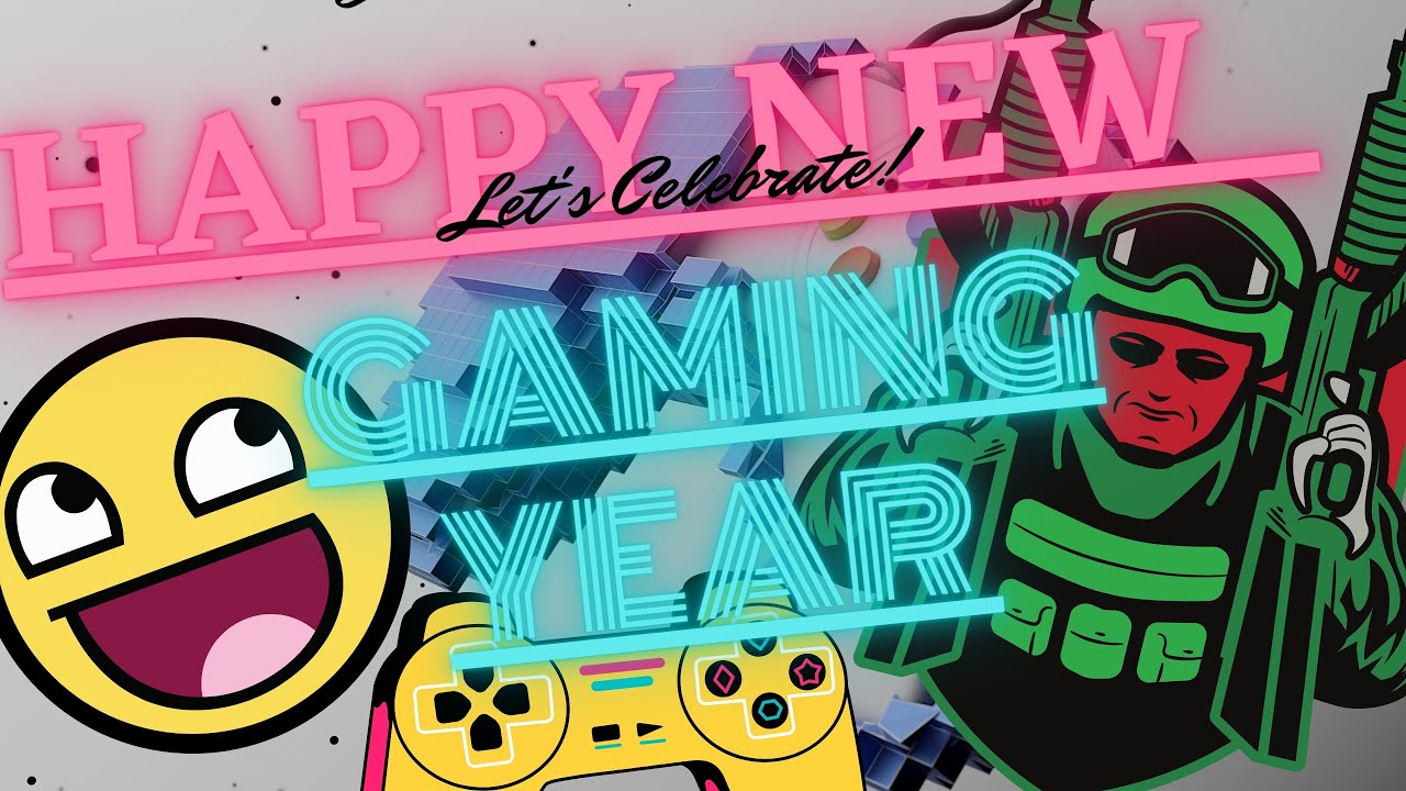 😁HAPPY NEW GAMING YEAR😁 - YouTube